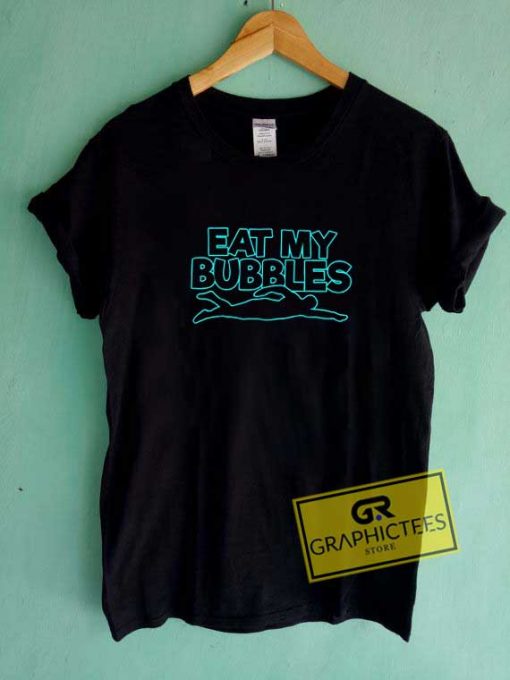 Swimmer Eat My Bubbles Meme Tee Shirts Swimmer Eat My Bubbles Meme Tee Shirts